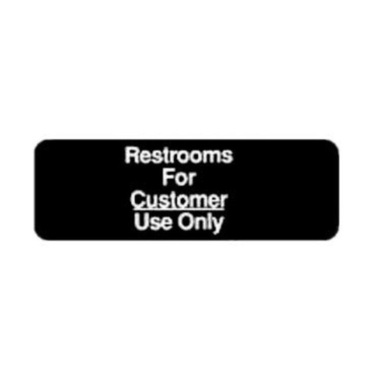 SIGN RESTROOM FOR CUSTOMER USE ONLY 3X9 PLASTIC BLACK - US Foods CHEF'STORE
